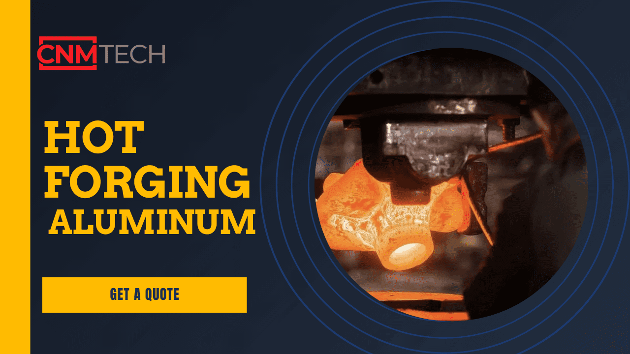 Hot Forging Aluminum: The Ultimate Guide to Aluminum Hot Forging ...